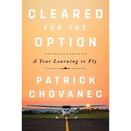 Cleared for the Option – A Year Learning to Fly Book