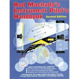 Rod Machado's Instrument Pilot's Handbook